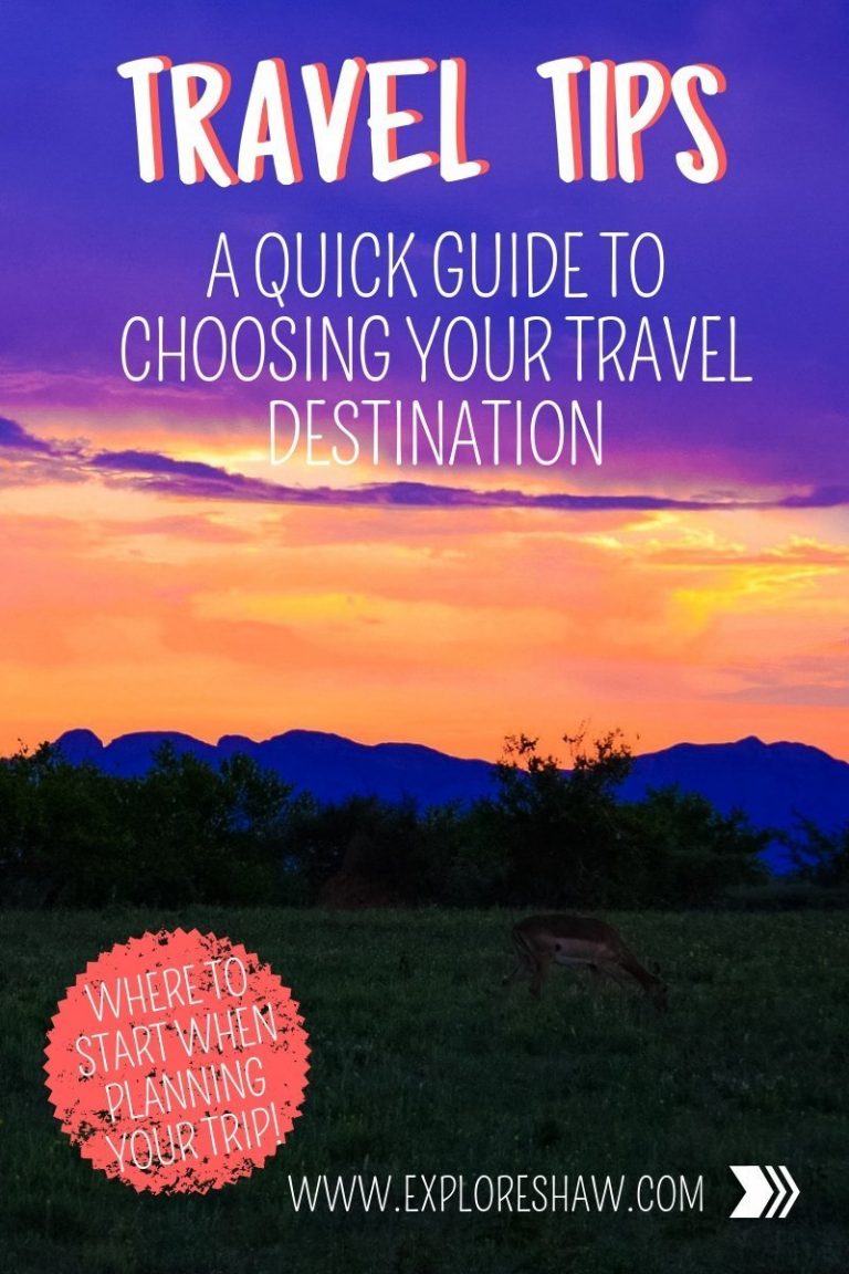 How To Choose Your Travel Destination - Explore Shaw