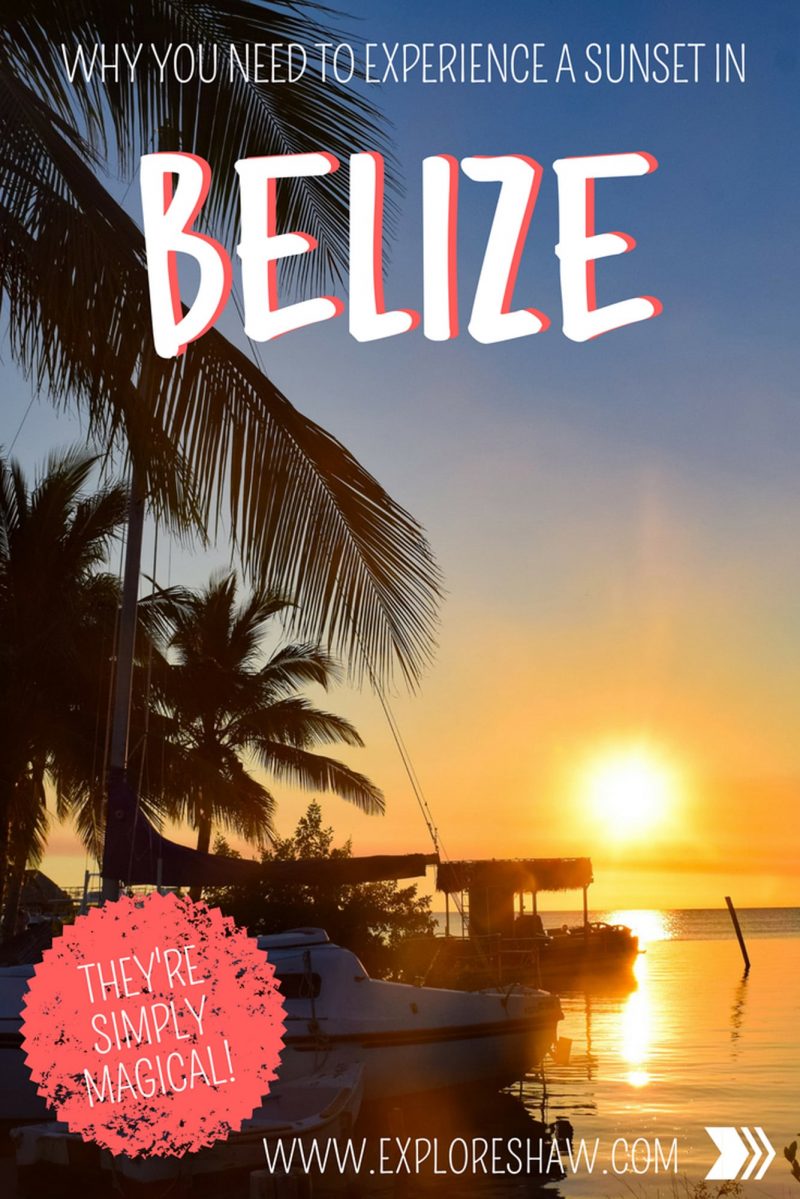 Why You Can't Miss A Belize Sunset - Explore Shaw