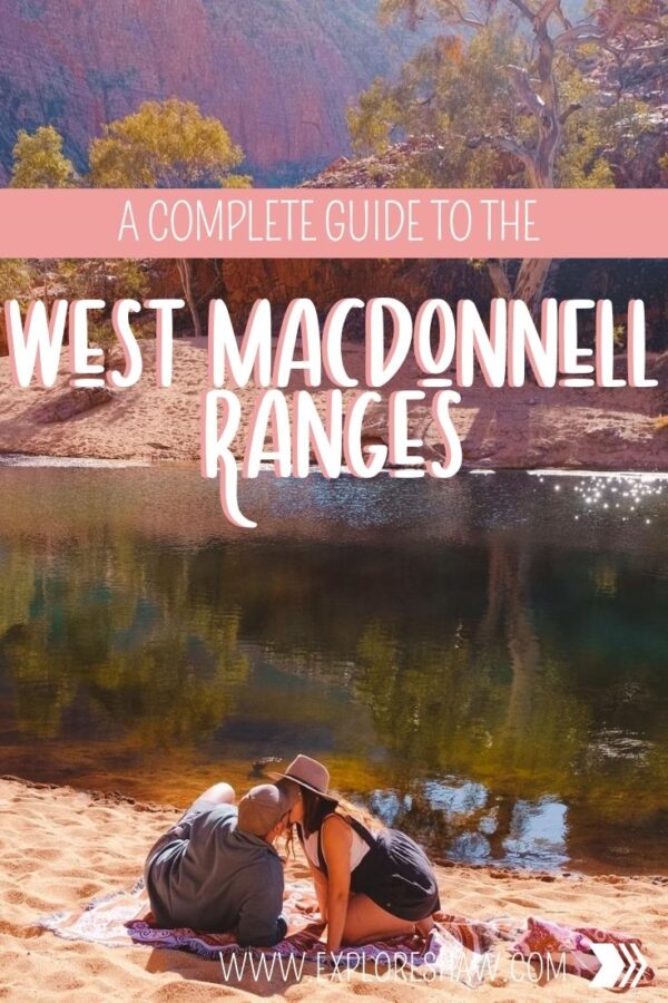 A Complete Guide To The West MacDonnell Ranges - Explore Shaw